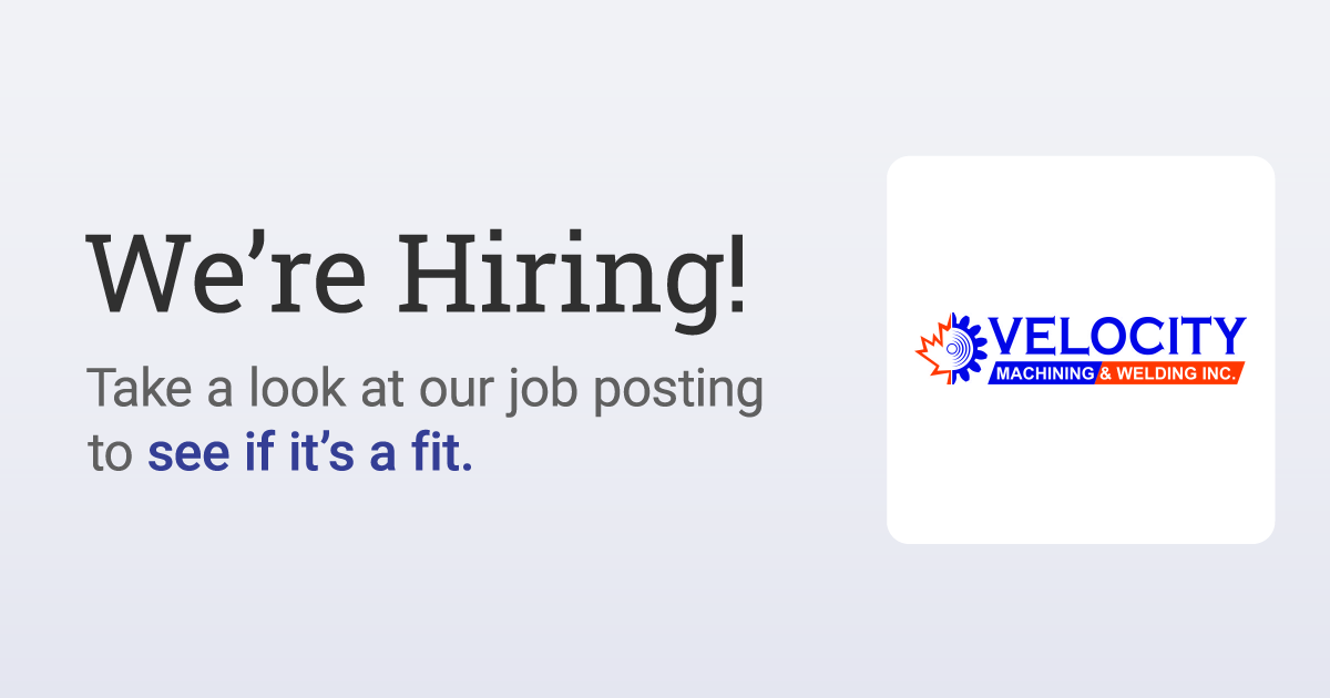 CNC Machinist Job at Velocity Machining & Welding Inc. | CareerBeacon